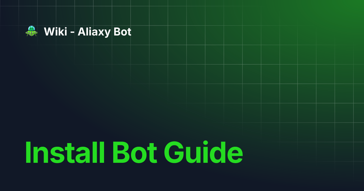 Install Bot Guide | Wiki - Aliaxy Bot