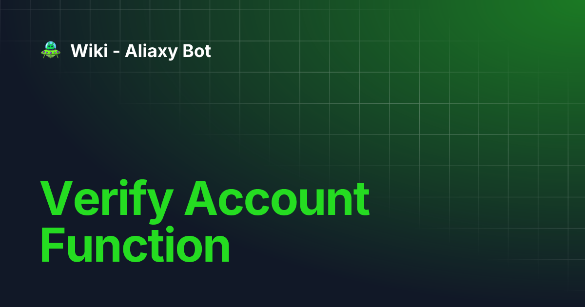 Verify Account Function | Wiki - Aliaxy Bot