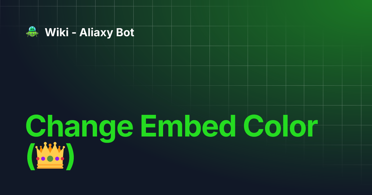 Change Embed Color (👑) | Wiki - Aliaxy Bot